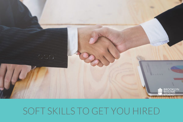 Soft Skills to Get You Hired | Brooklyn Resume Studio